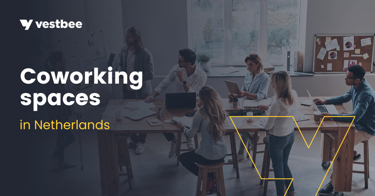 Best Coworking Spaces For Startups In The Netherlands | Vestbee
