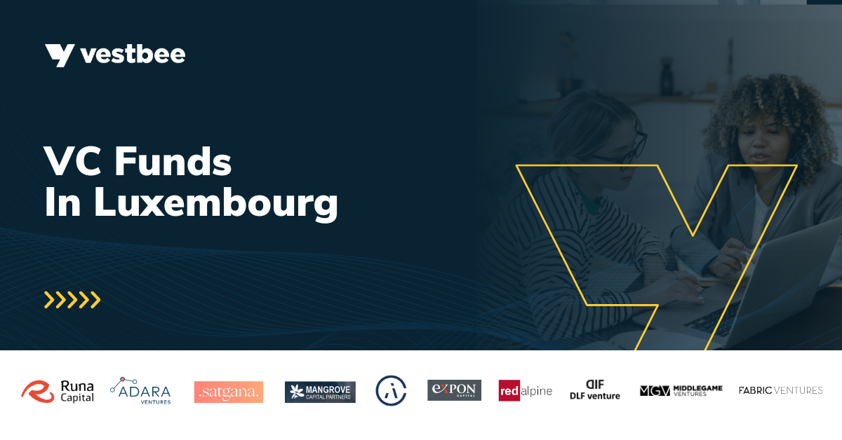 Top VC Funds In Luxembourg To Finance Your Startup | Vestbee