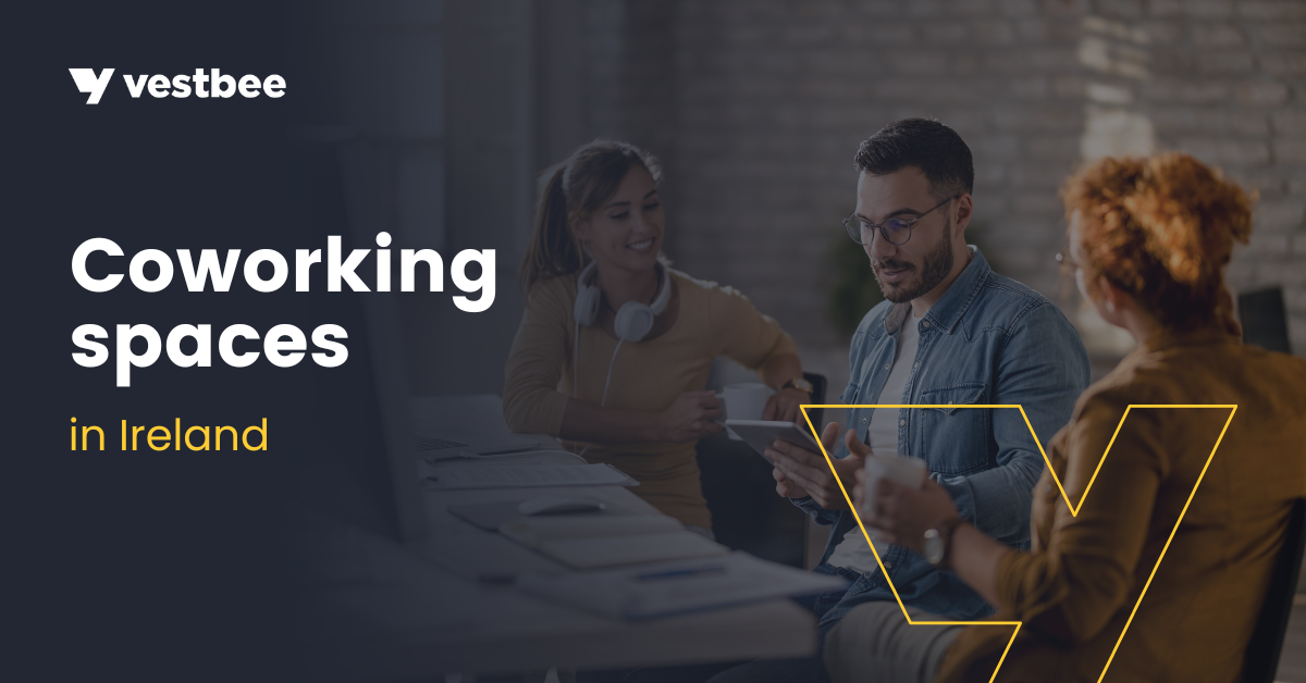 Best Coworking Spaces For Startups In Ireland | Vestbee