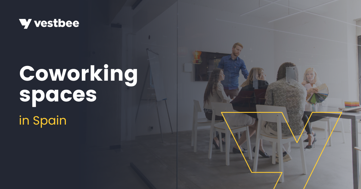 Best Coworking Spaces For Startups In Spain | Vestbee