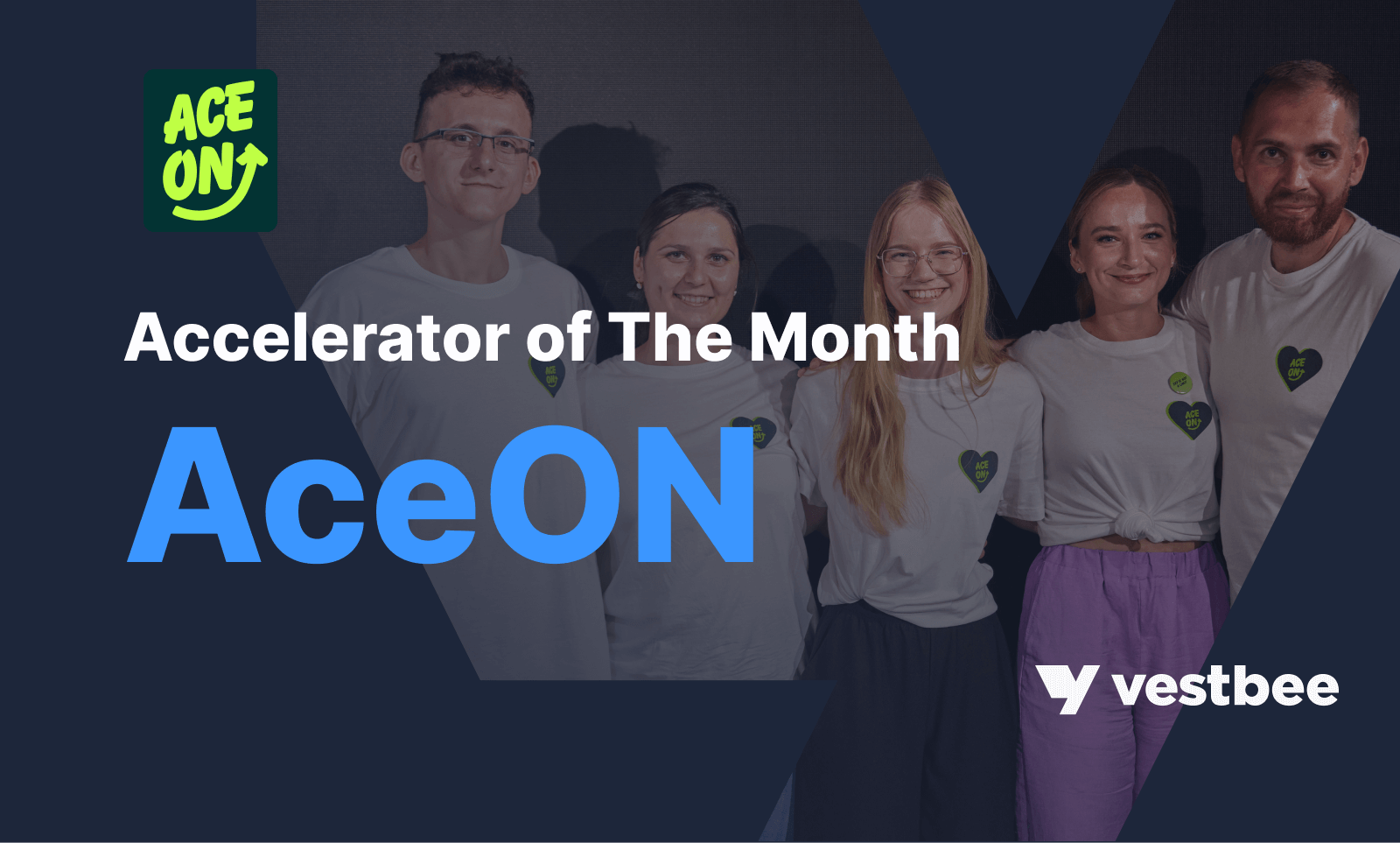 Startup Accelerator Of The Month - AceON | Vestbee