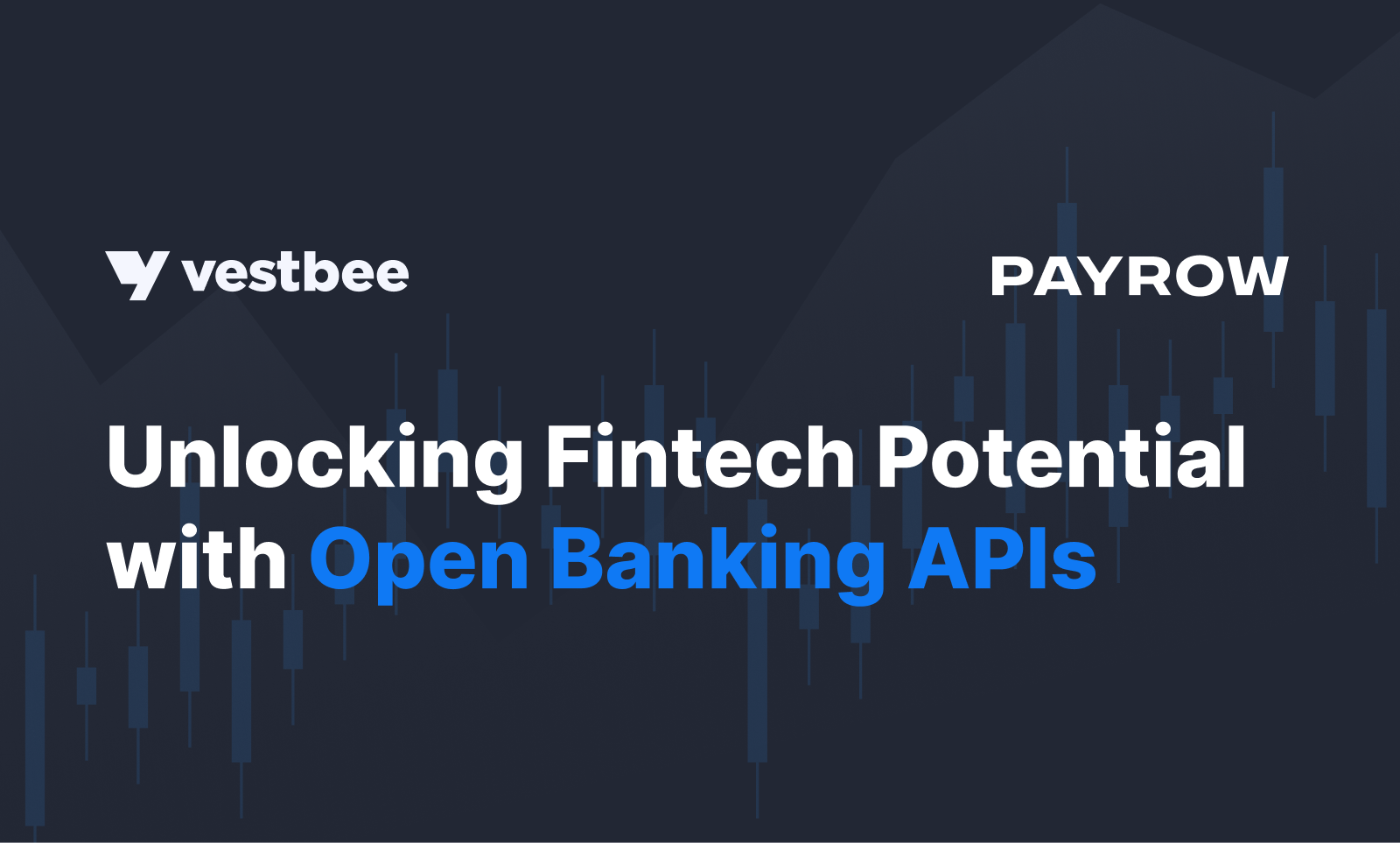 Unlocking Fintech Potential with Open Banking APIs | Vestbee Unlocking Fintech Potential with Open Banking APIs | Vestbee