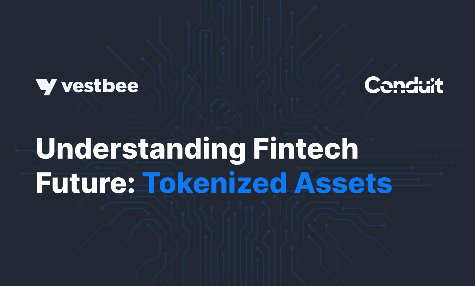 Understanding Fintech’s Future: Tokenized Assets | Vestbee