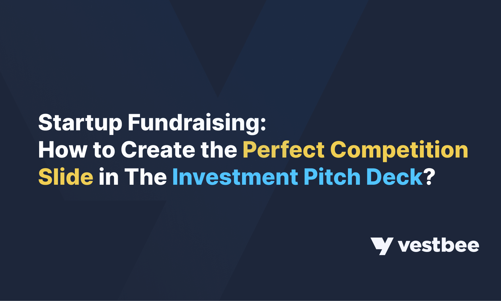Startup Fundraising: How To Create The Perfect Competition Slide In The ...