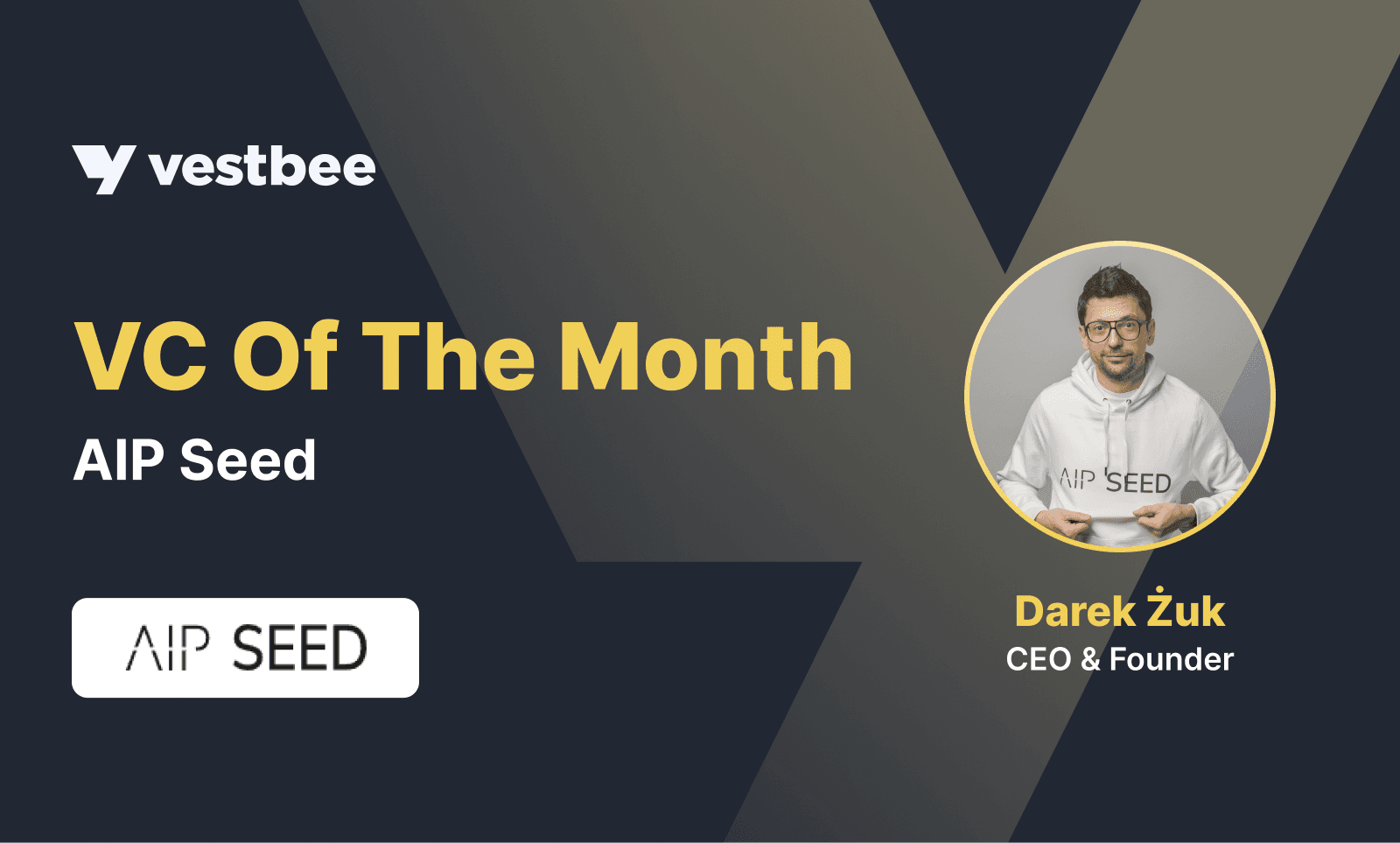 VC Of The Month – AIP Seed | Vestbee