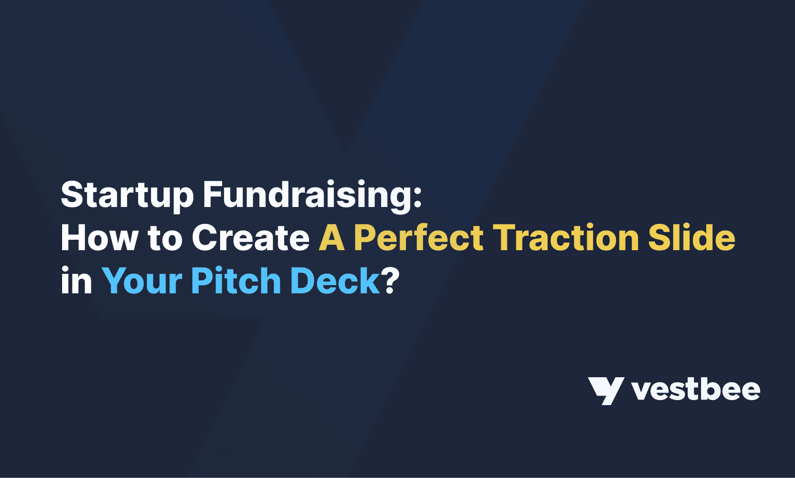 Startup Fundraising How To Create A Perfect Traction Slide In Your