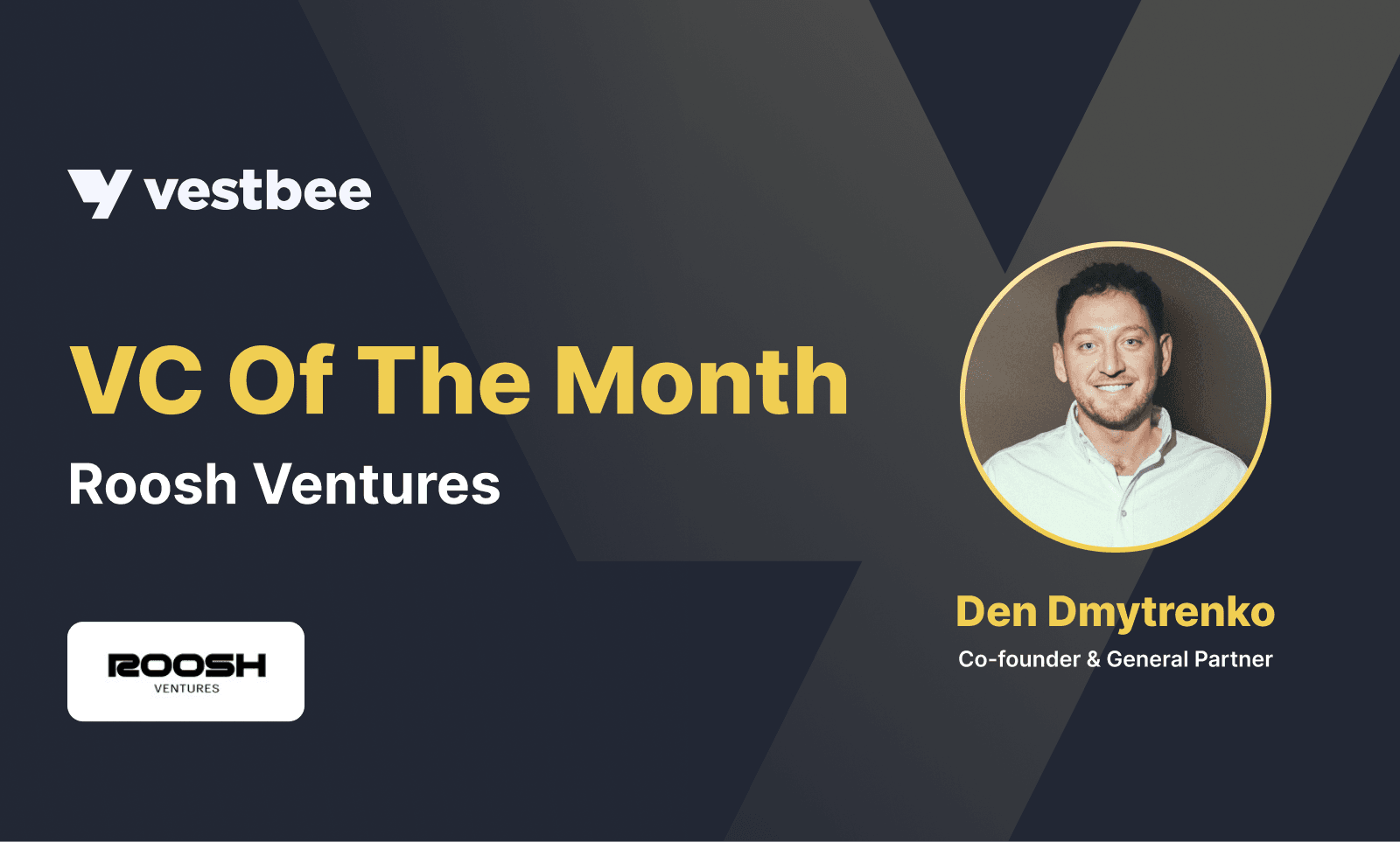 VC of the Month - Roosh Ventures | Vestbee