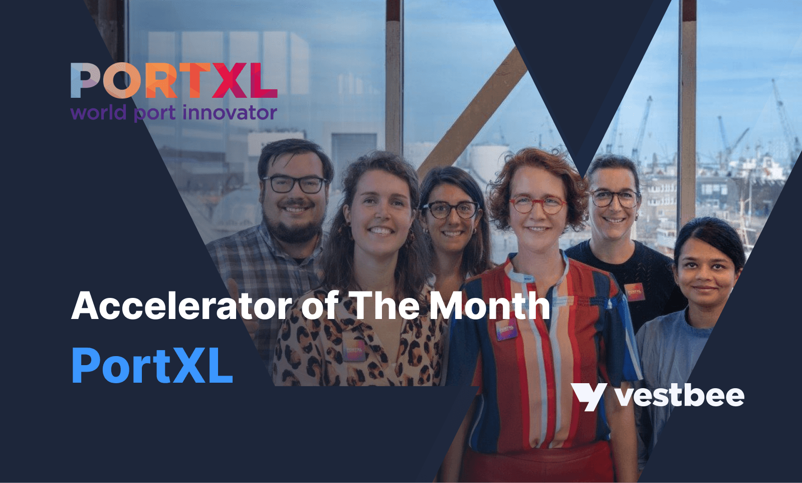 Vestbee Accelerator Of The Month - PortXL | Vestbee