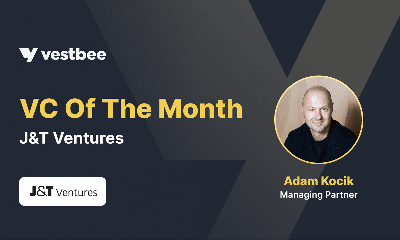 VC of the month — J&T Ventures | Vestbee
