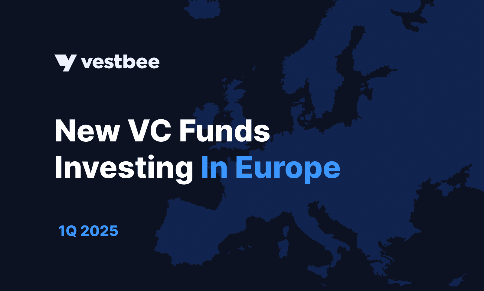 List of new VC funds launched in Q1 2025 to invest in Europe | Vestbee