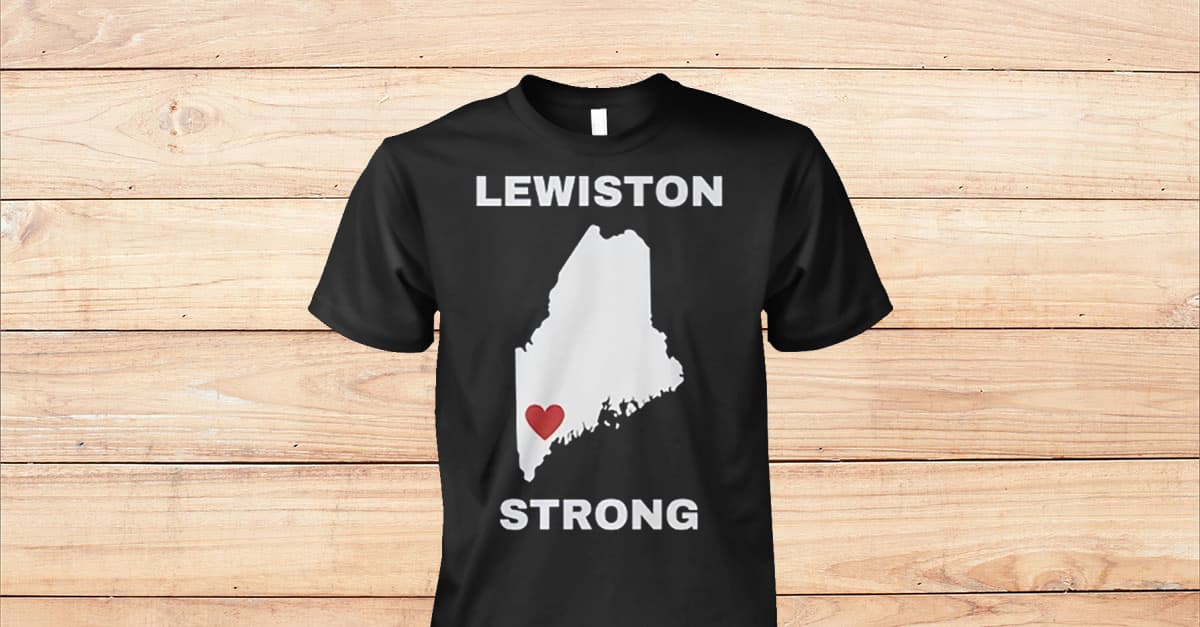 Lewiston Strong Shirt - Viralstyle