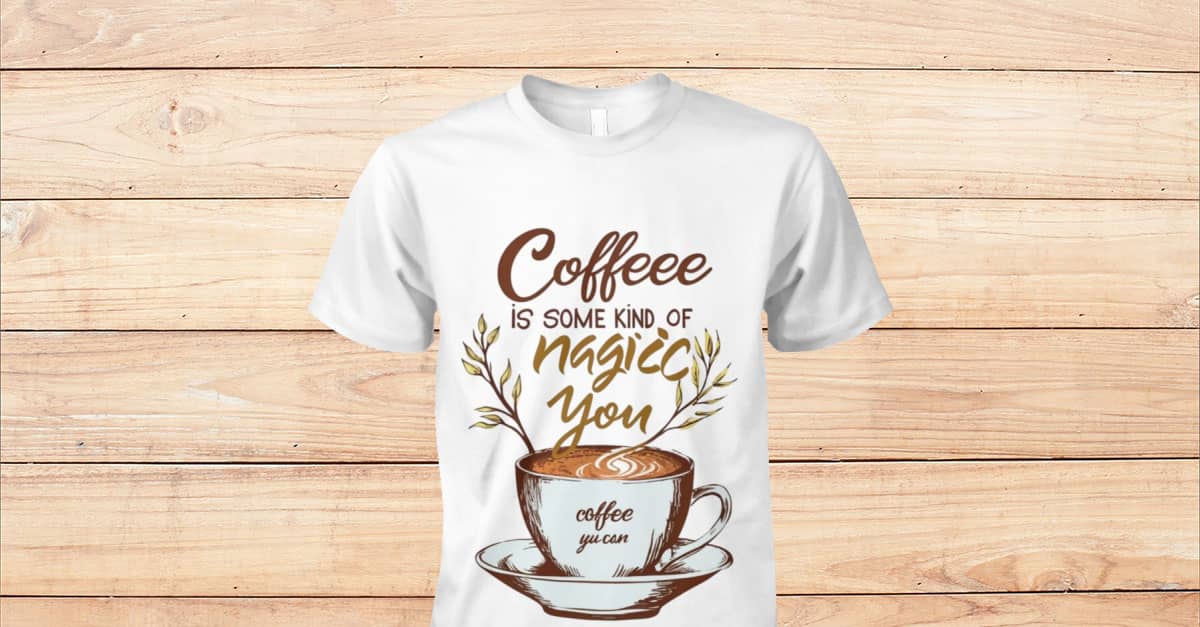 Coffee Is Magic You Can Drink - Viralstyle