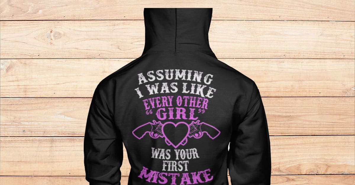 ASSUMING I WAS LIKE EVERY OTHER GIRL... - Viralstyle