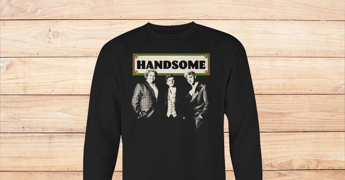 Handsome Podcast Merch - Viralstyle