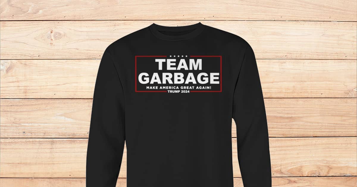 Team Garbage 2024 T Shirt - Viralstyle