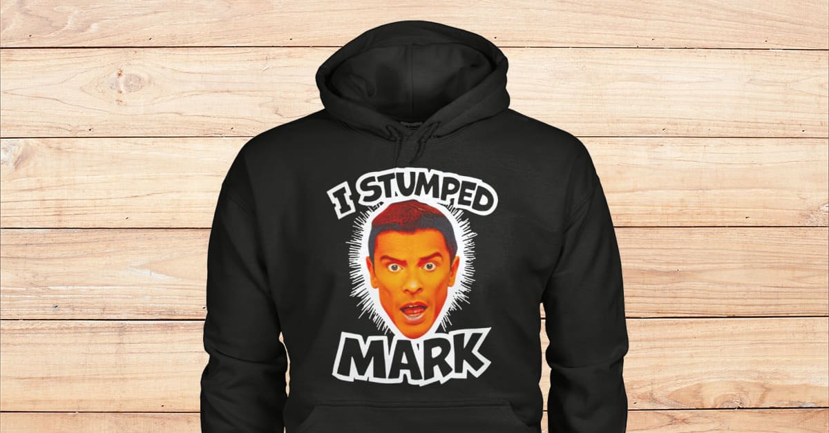 Kelly And Mark I Stumped Mark Hoodie - Viralstyle
