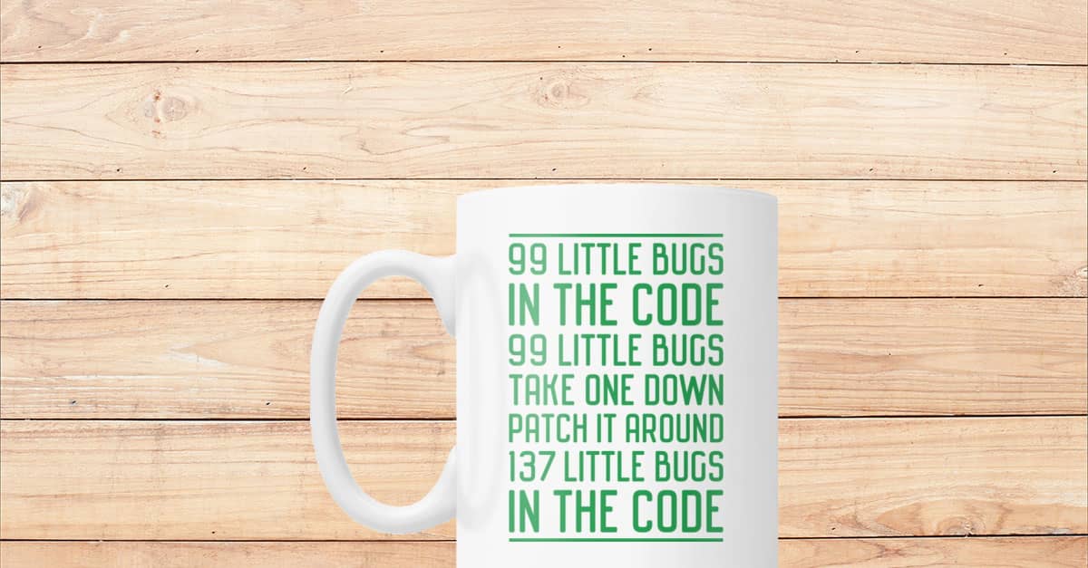 99 Little Bugs in the Code - Viralstyle