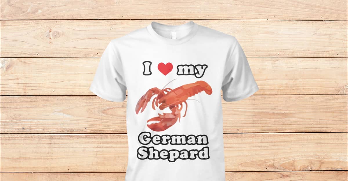 I Love My German Shepard Lobster Shirt - Viralstyle