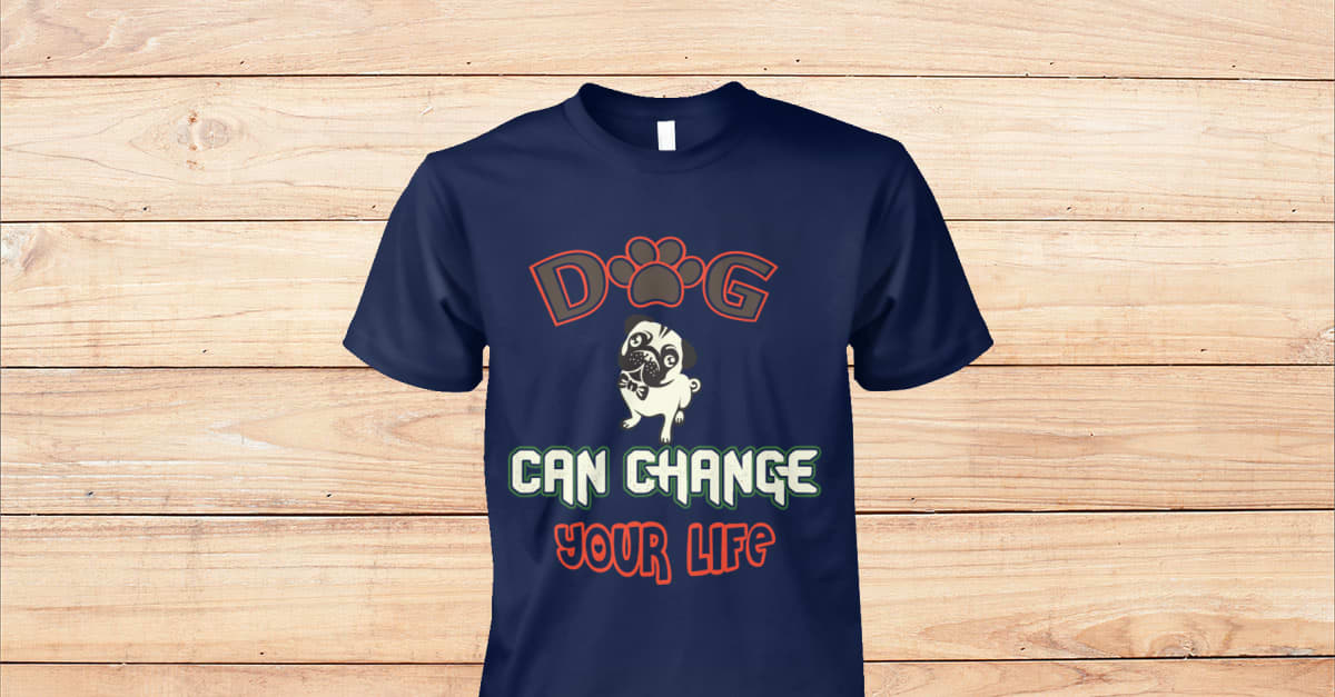 Dog Can Change Your Life - Viralstyle