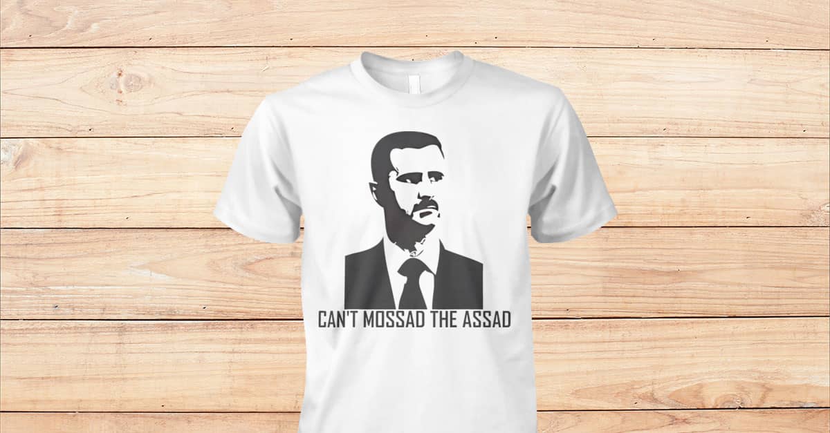 Cant Mossad the Assad T-Shirt - Viralstyle