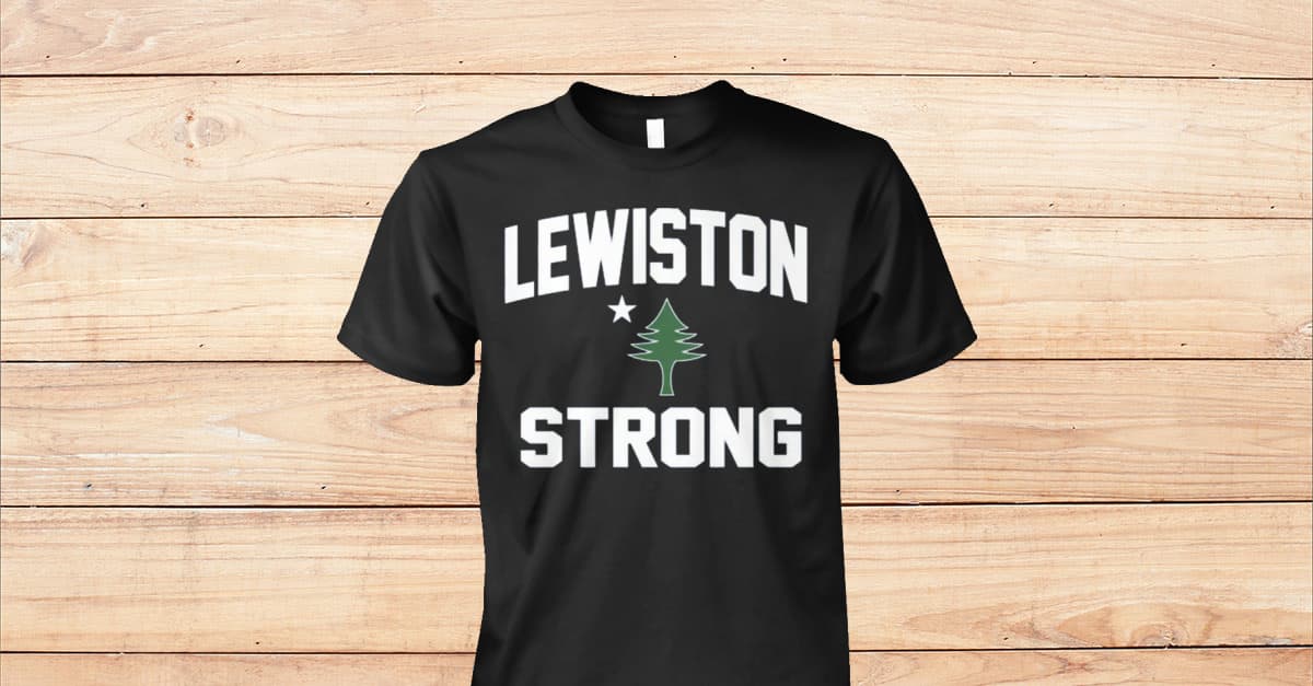 Lewiston Strong T Shirts - Viralstyle