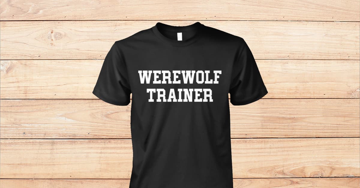 Werewolf Trainer T-Shirt - Viralstyle