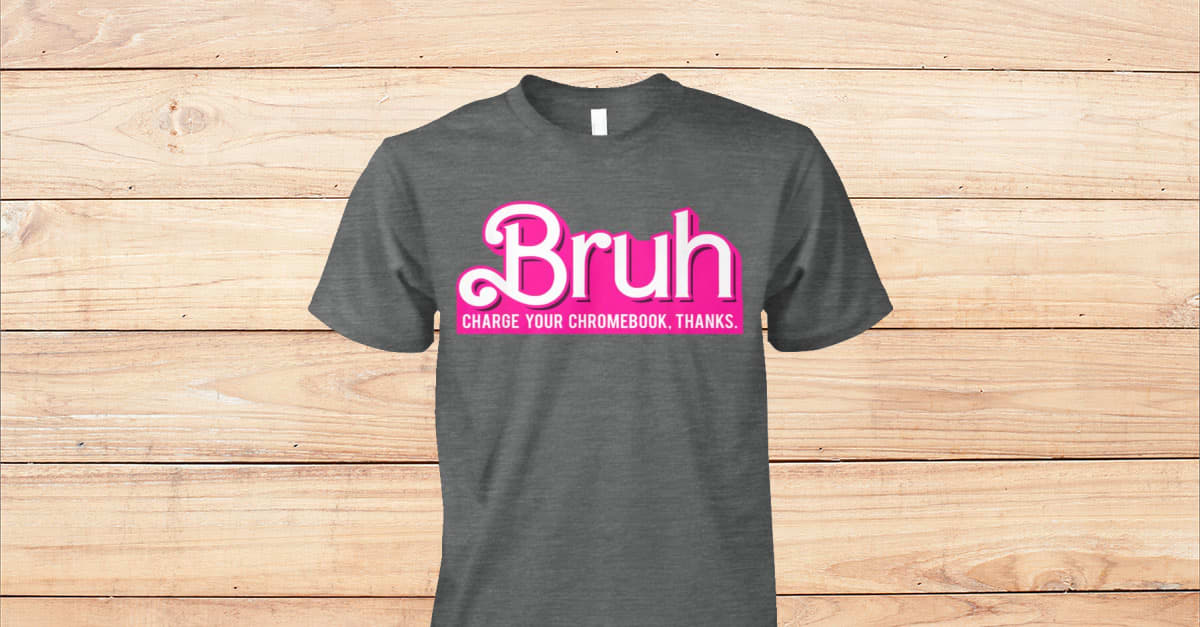 Bruh Charge Your Chromebook Thanks Shirt - Viralstyle