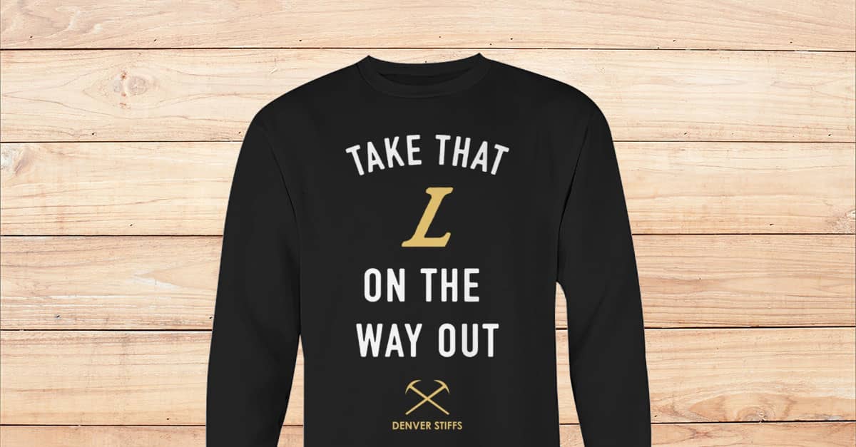 Take That L On The Way Out T Shirt - Viralstyle