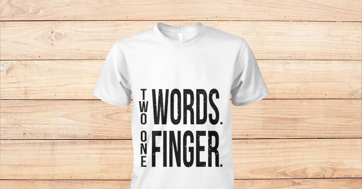 Two Words One Finger - Viralstyle