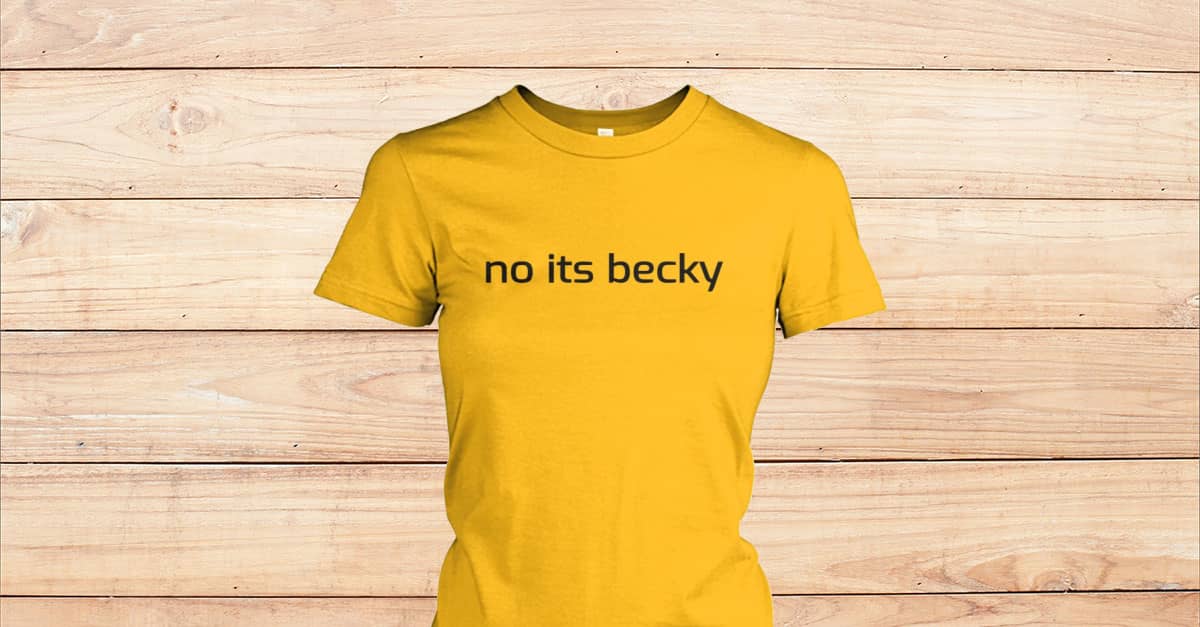 no its becky taylor swift shirt - Viralstyle