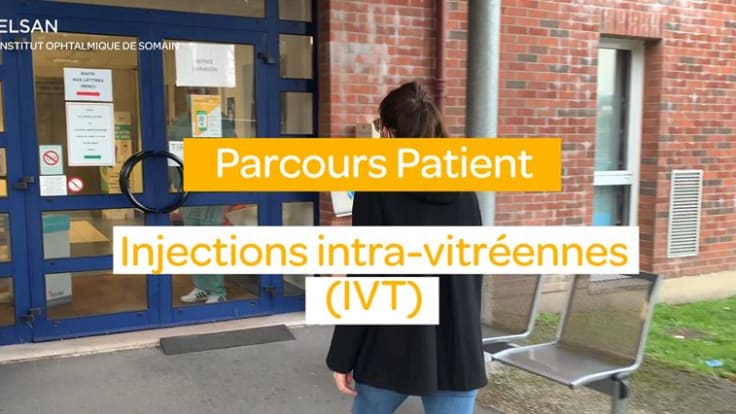 Découvrez le parcours patient Injection intra-vitréenne (IVT) en vidéo ...