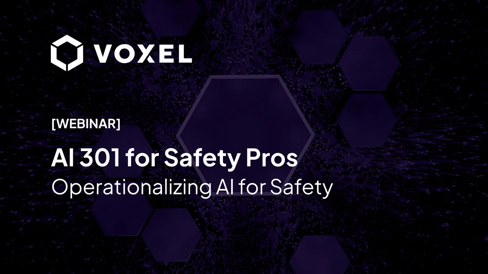 AI 301 for Safety Pros: Operationalizing AI for Safety