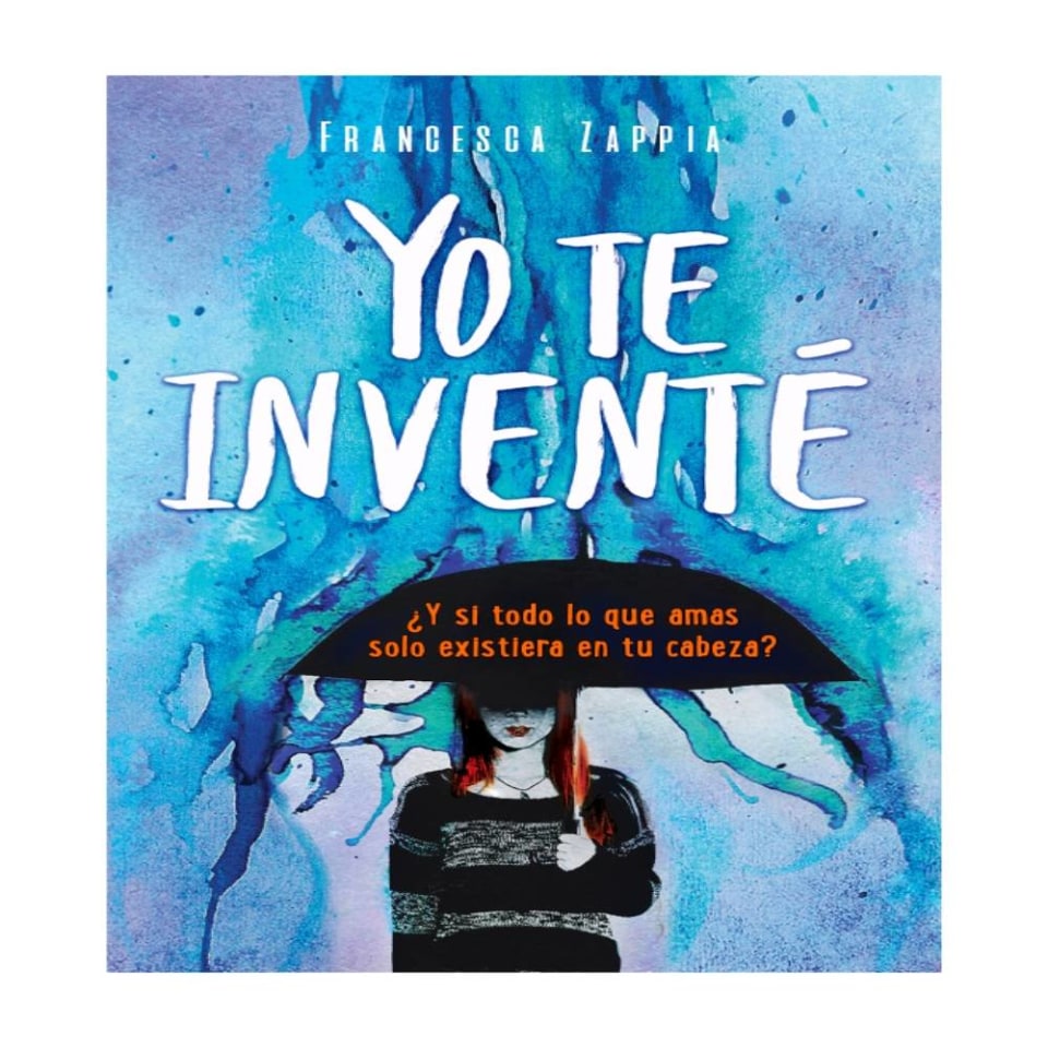 Yo Te Inventé: ¿Y Si Todo lo que Amas Solo Existiera en Tu Cabeza ... Yo Te Inventé: ¿Y Si Todo lo que Amas Solo Existiera en Tu Cabeza ...