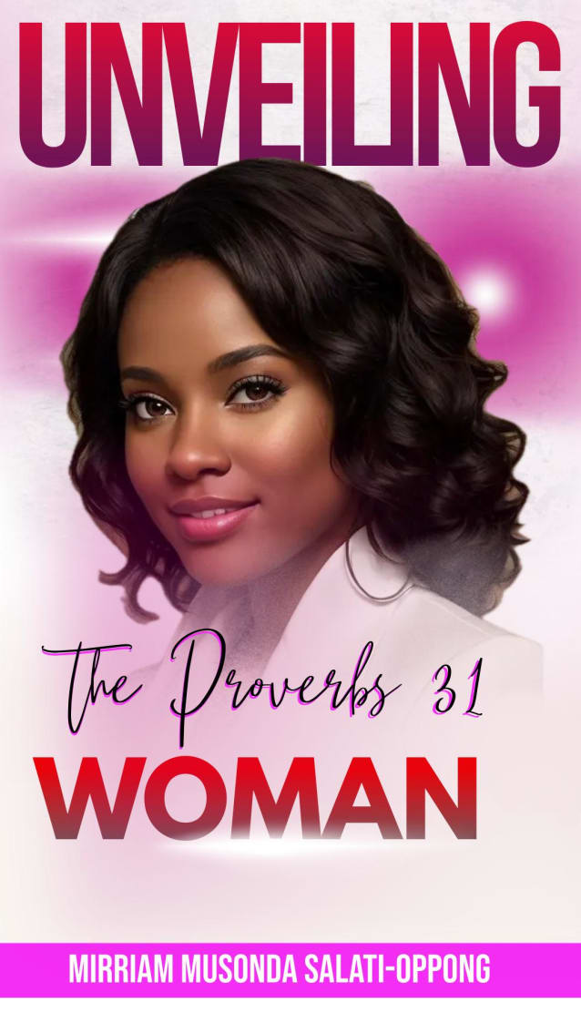 Unveiling the Proverbs 31 Woman | Miriam Musonda-salati