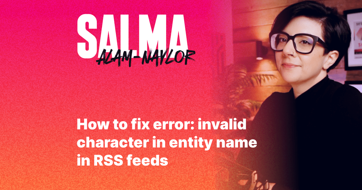 How to fix error: Invalid character in entity name in RSS feeds