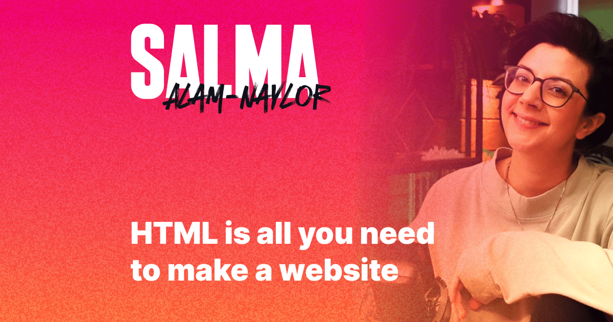 HTML is all you need to make a website