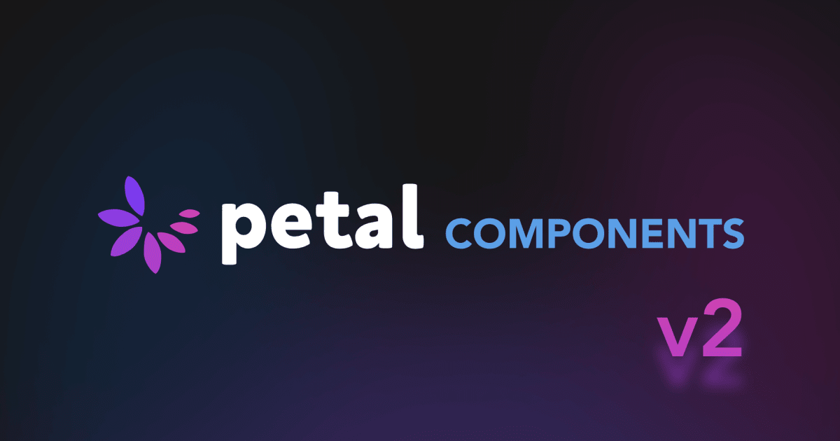 Petal Components v2 - a11y support, button group, skeleton & more!