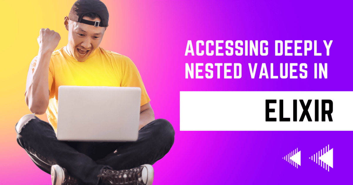 Accessing deeply nested values in Elixir Accessing deeply nested values in Elixir