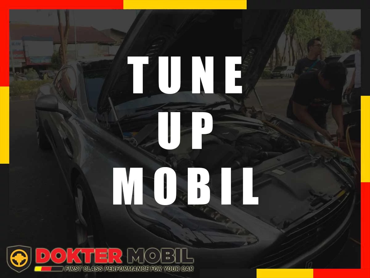 Tune Up Mobil Terbaik - Dokter Mobil