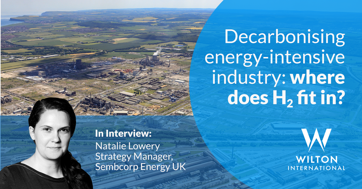 Hydrogen could be key to delivering ‘Net Zero’. As Sembcorp Energy UK develops Wilton ...