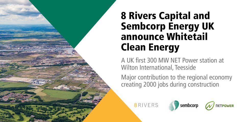 8 Rivers Capital and Sembcorp Energy UK to collaborate on development of the UK’s first Net Zero ...