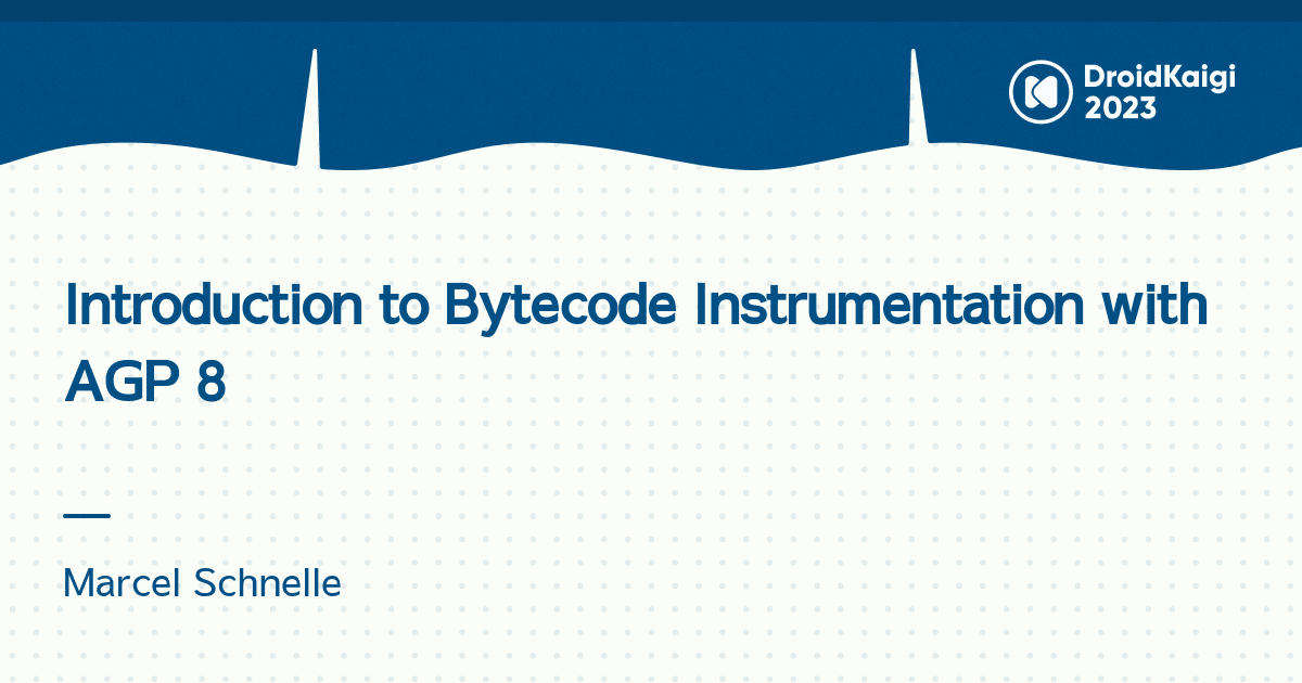 Introduction to Bytecode Instrumentation with AGP 8 | DroidKaigi 2023