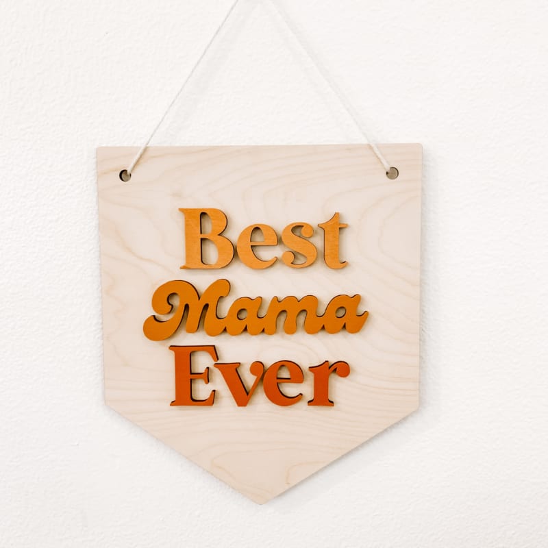 Best Mama Ever Sign Kit - Mother's Day Gift DIY | CraftCuts.com