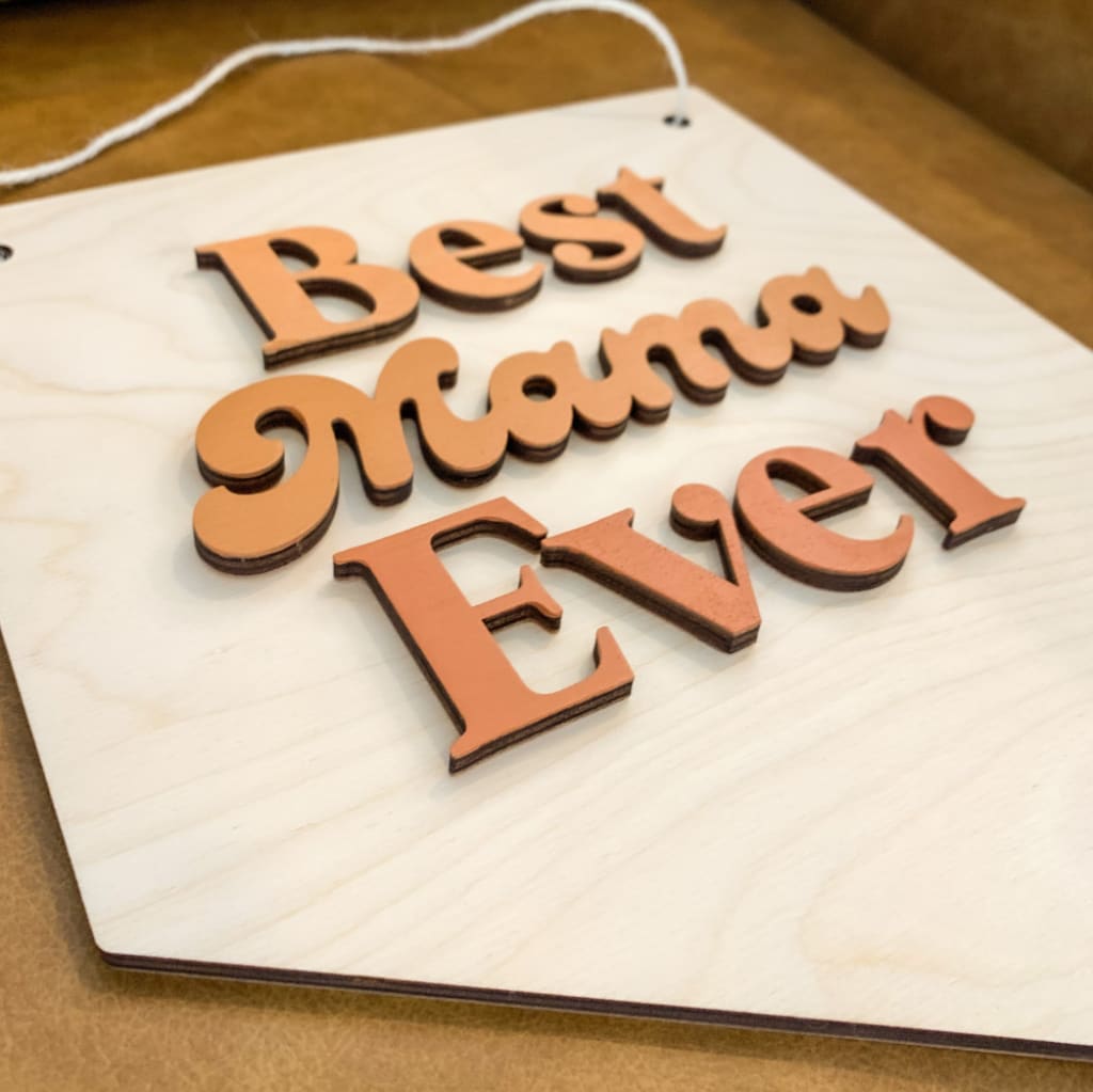 Best Mama Ever Sign Kit - Mother's Day Gift DIY | CraftCuts.com