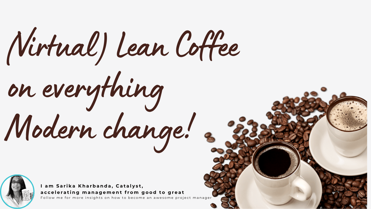 (Virtual) Lean Coffee: Everything Modern Change!