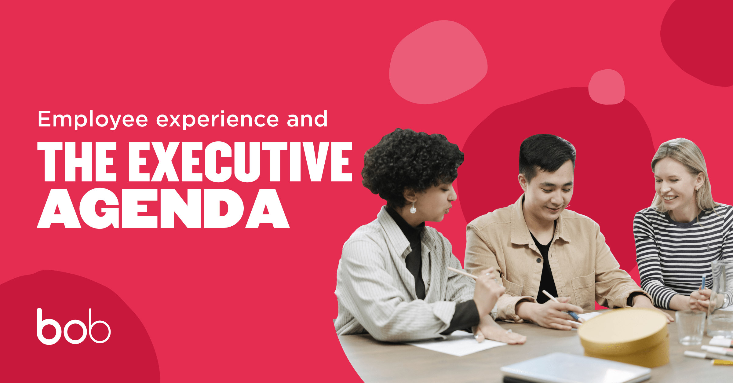 Getting employee experience on the executive agenda