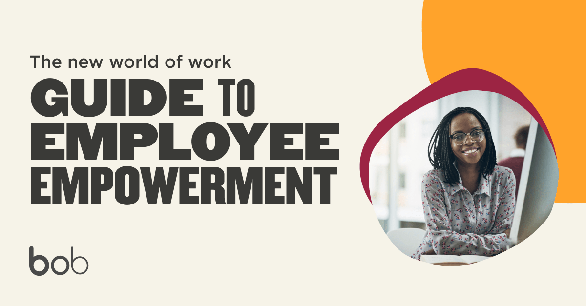 Employee empowerment: the new world of work guide