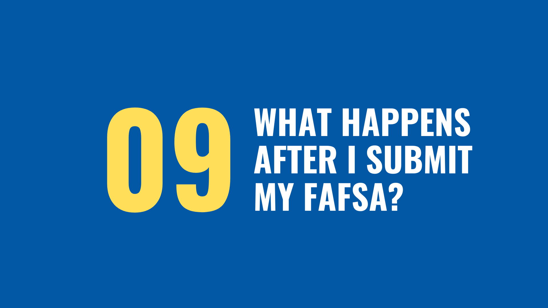 What Happens After I Submit My FAFSA FAFSA Q A