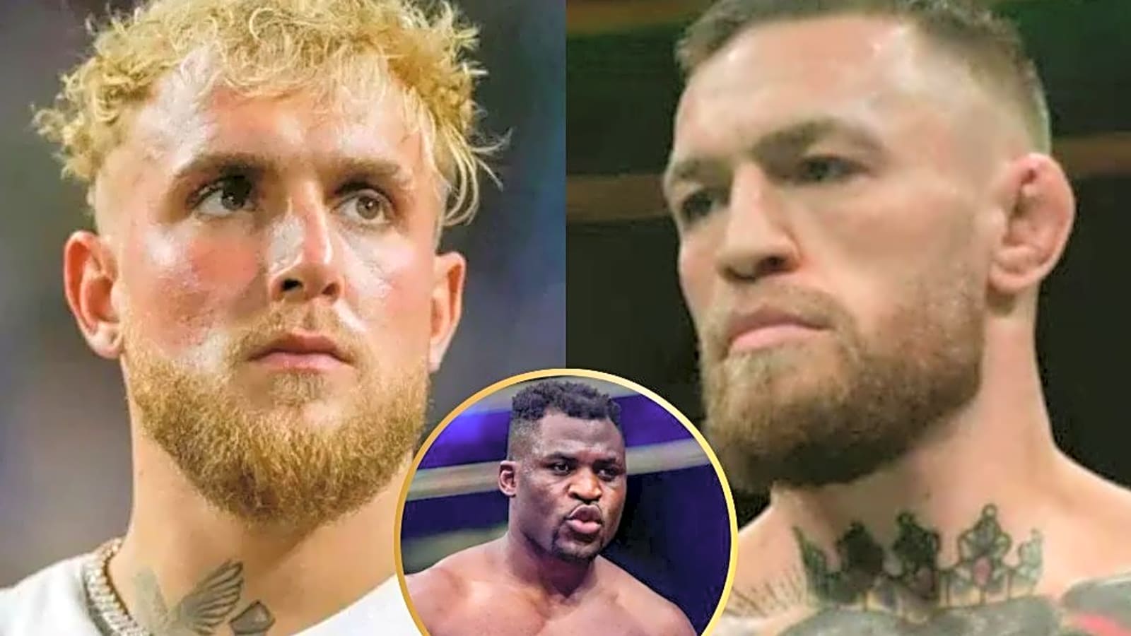 Jake Paul Urged to Ditch Francis Ngannou for Conor McGregor in First-of ...