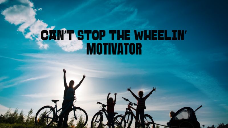 Can't Stop The Wheelin' Motivator | Motivator | Yes.Fit